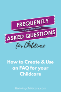 How to use an FAQ for Childcare - Thriving Childcare