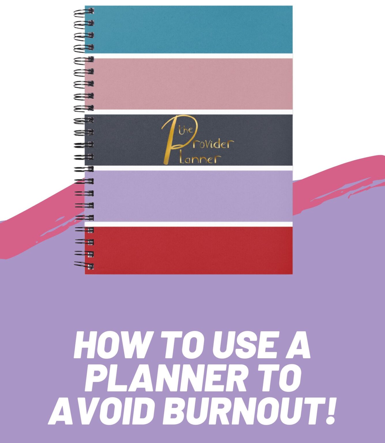 How to Avoid Provider Burnout Using a Planner - Thriving Childcare
